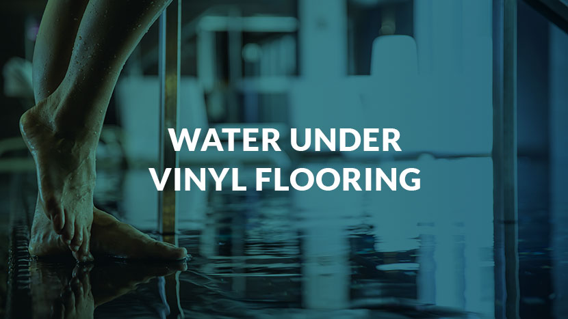 Water Under Vinyl Flooring | CLEAR Restoration | A Guide to a Hidden Threat